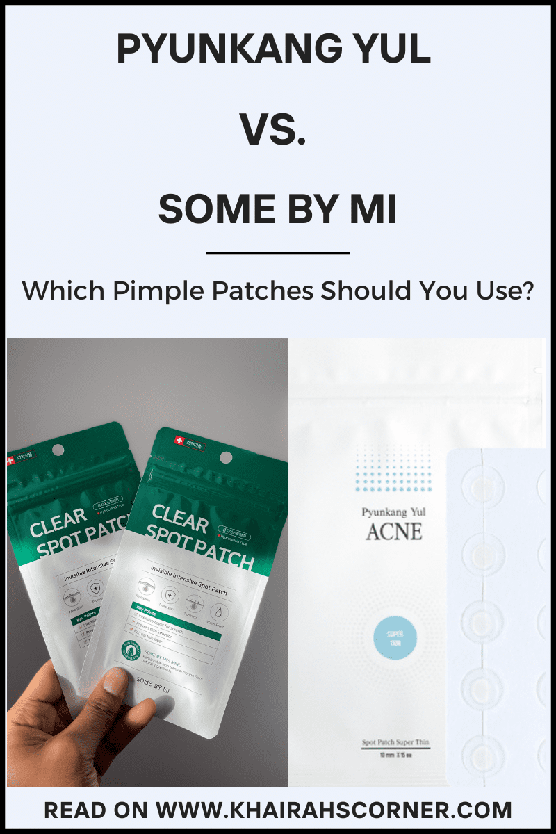 Comparing Pimple Patches - Pyunkang Yul Vs. SOME BY MI - Khairah's Corner